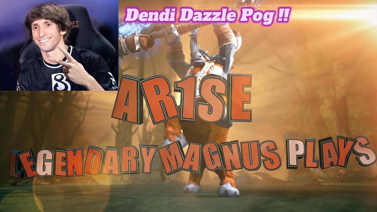 Ar1se - Best Magnus Plays Ever Insane ComeBack Feat Dendi The Icon Dota ...