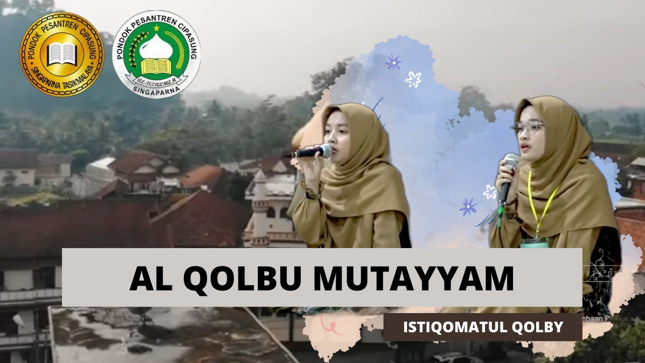 Al Qolbu Mutayyam - Istiqomatul Qolby | Al-Istiqomah Putri PP Cipasung - YouTube