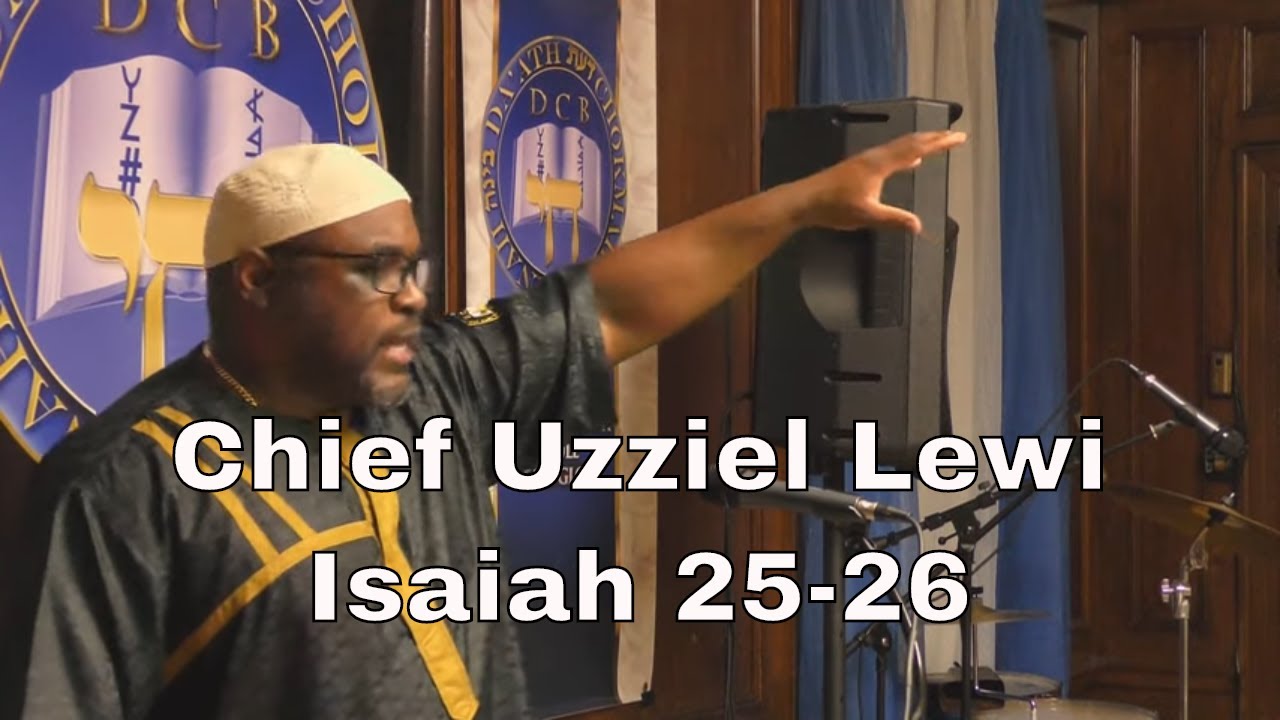 Chief Uzziel Lewi | Isaiah 25-26 - YouTube