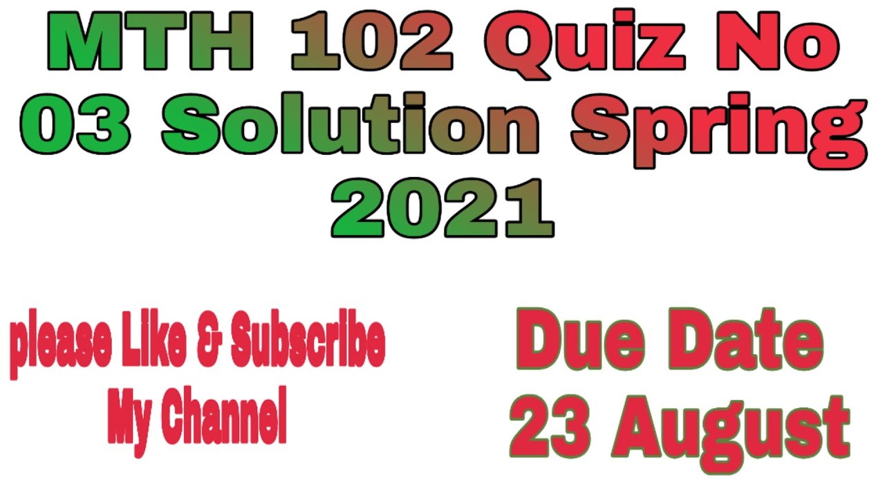 MTH 102 Quiz No 03 Solution spring 2021 - YouTube
