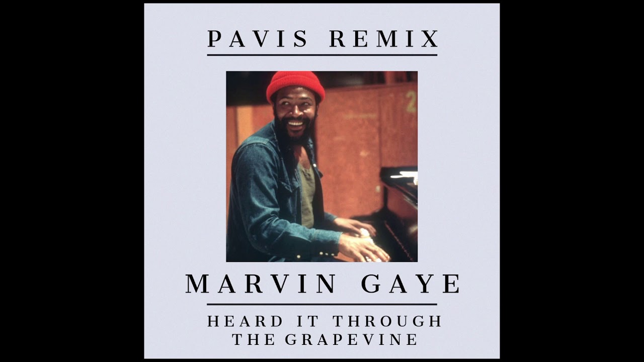 Marvin Gaye - I Heard it Through The Grapevine (Pavis Remix) - YouTube