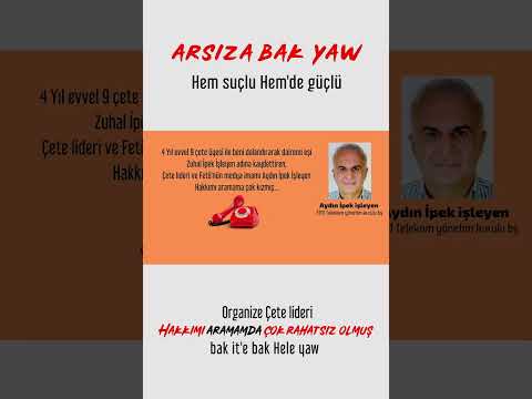 Arsıza bak yaw Hem suçlu hem'de güçlü - organize çete lideri hakkımı aramama çok kızmış