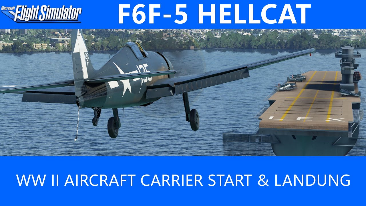 F6F-5 Hellcat - WW II Aircraft Carrier Start & Landung ★ MSFS 2020 ...