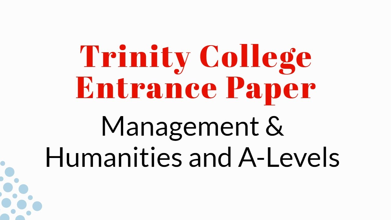 Trinity College Entrance Paper of Management & Humanities faculties and ...
