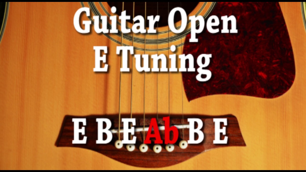 Guitar Open E Tuning E B E Ab B E - YouTube