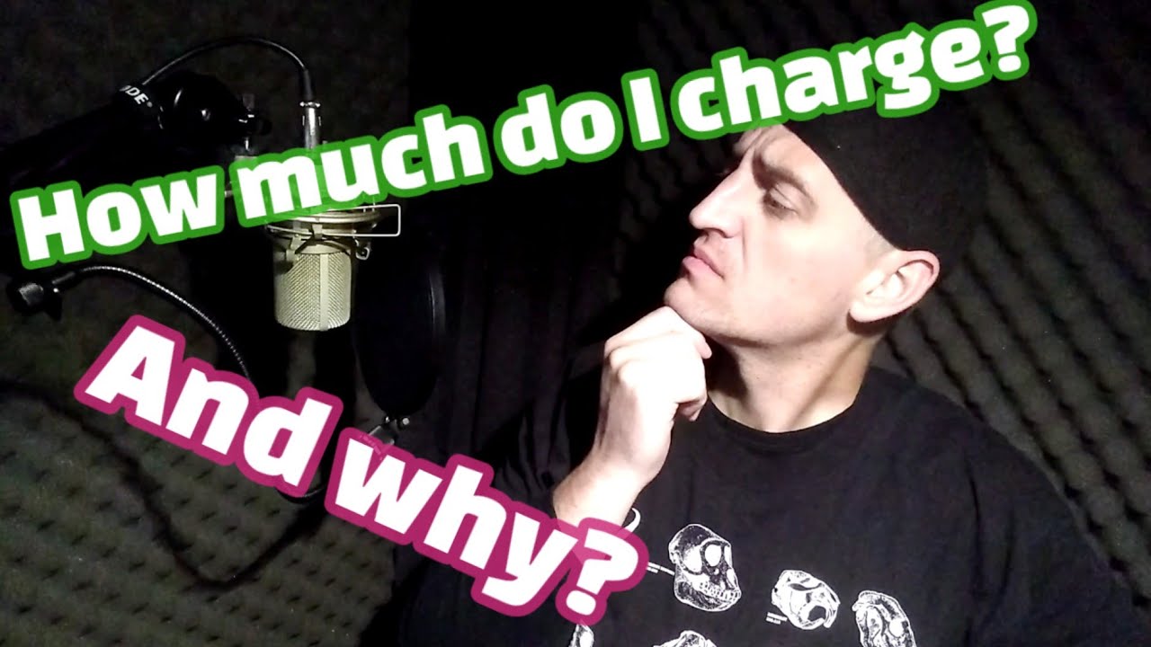 How Much Do I Charge For Voice Over And Why My Current Voice Acting How Much Do I Charge For Voice Over And Why My Current Voice Acting