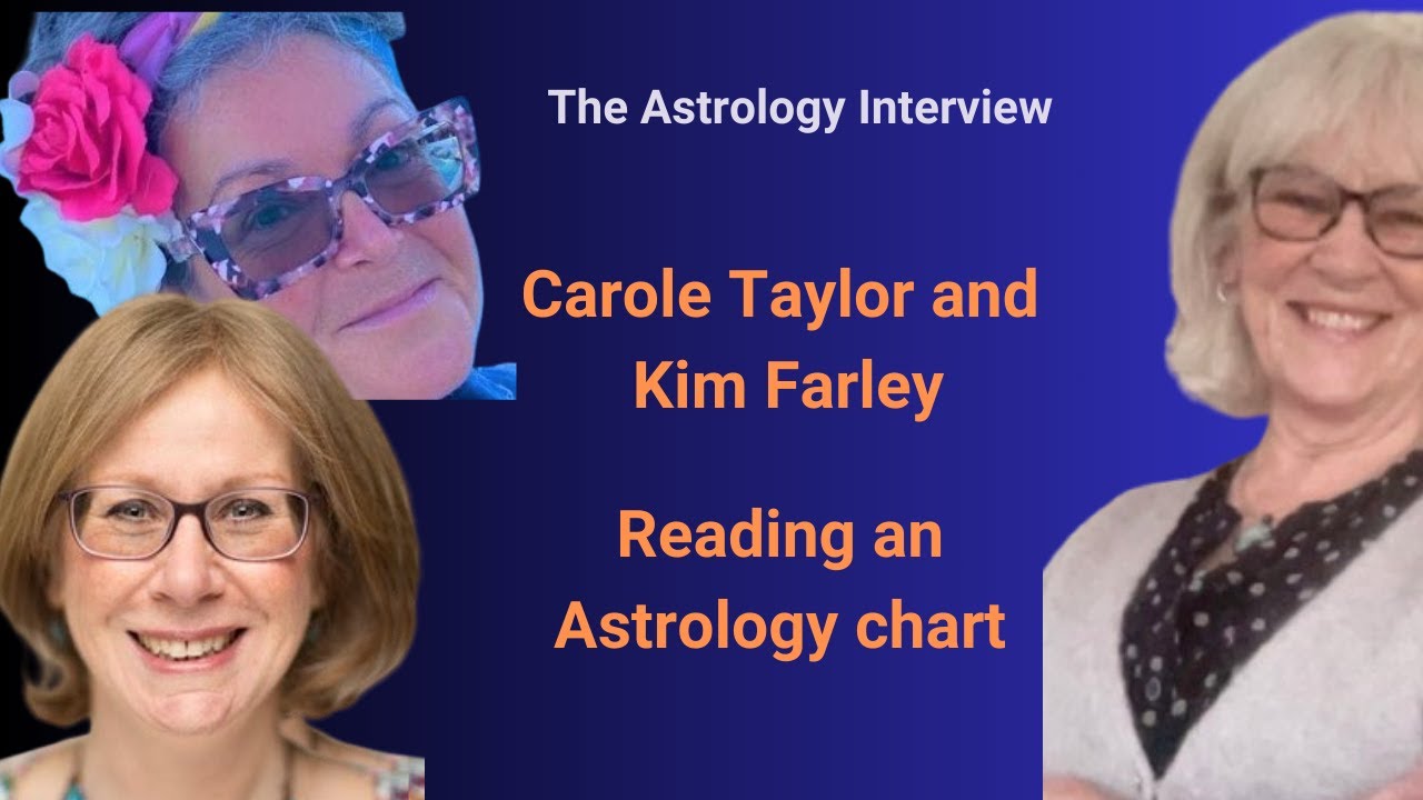 Carole Taylor and Kim Farley: Reading an Astrological Chart - YouTube