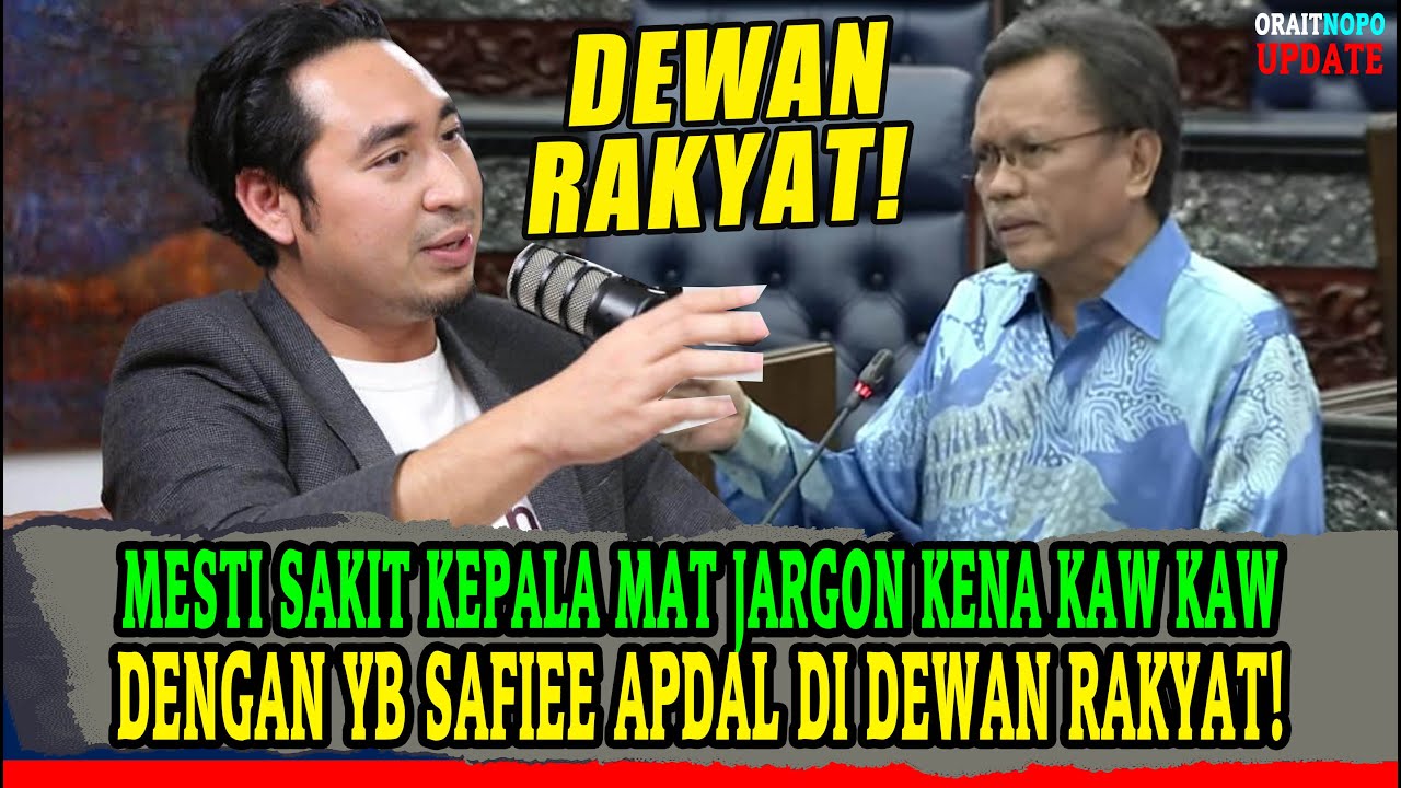 MESTI SAKIT KEPALA MAT JARGON KENA KAW KAWD ENGAN YB SAFIEE APDAL DI ...