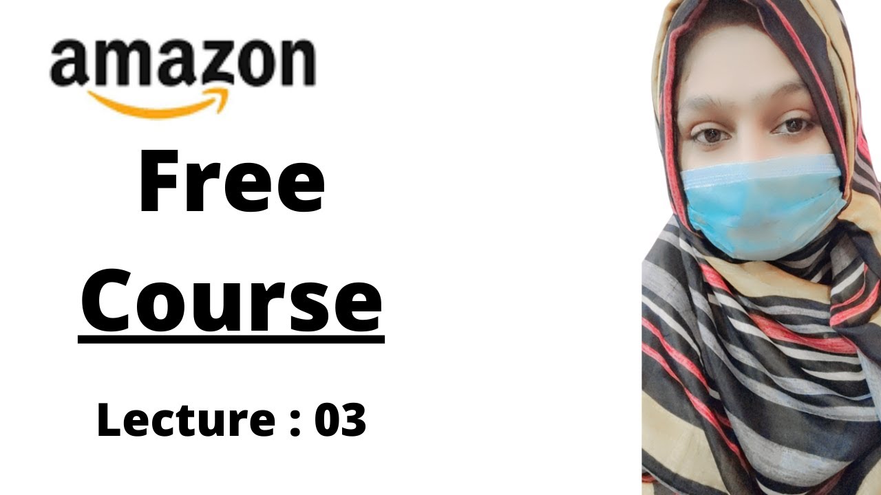 Amazon Free Course Lecture 03 | Amazon Free Course | AHN Network Home ...