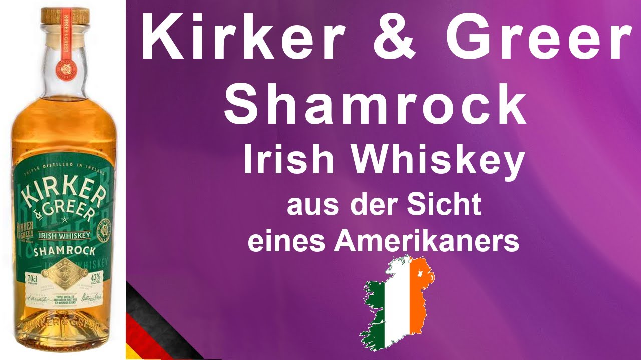Kirker & Greer Shamrock Irish Whiskey Verkostung #1432 von WhiskyJason ...