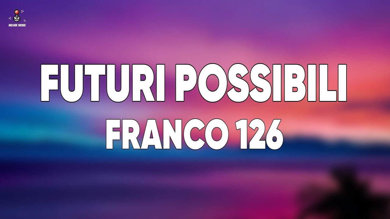 Franco126 - Futuri Possibili (Testo/Lyrics) - YouTube