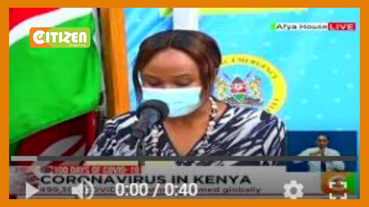 Health CAS Dr. Mercy Mwangangi full briefing on COVID-19 situation in ...