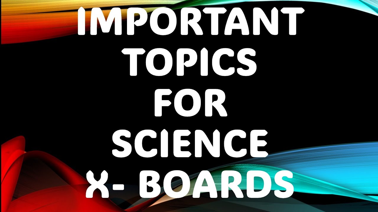 Important Topics to be covered in Class X ,science - YouTube