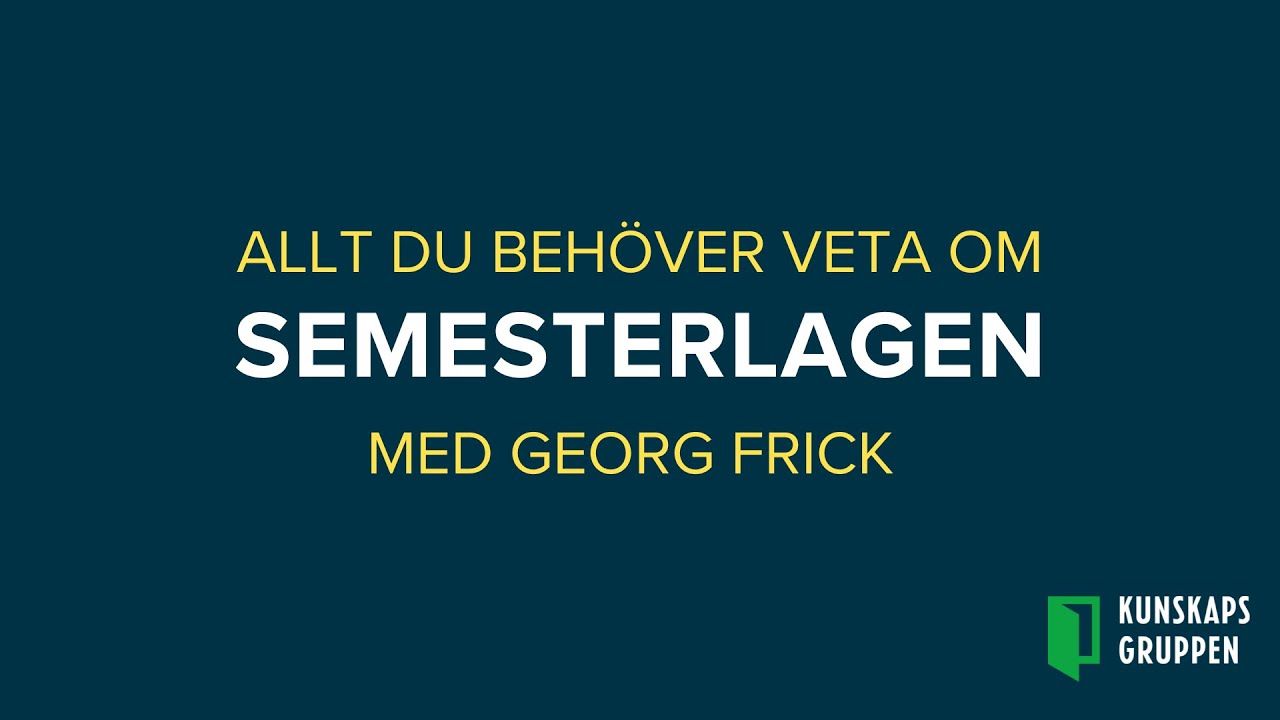 Föreläsning och frågestund om semesterlagen med Georg Frick - YouTube
