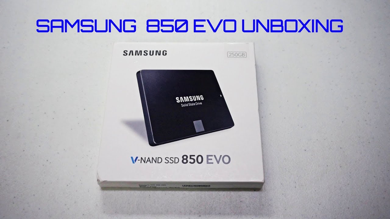 SAMSUNG 850 EVO SSD - UNBOXING BEST SSD - YouTube