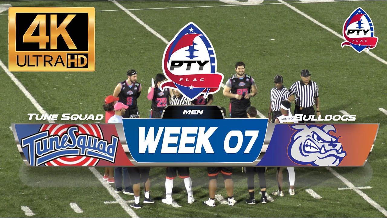 PTYFLAG Men WEEK07 4K Tune Squad vs Bulldogs - YouTube