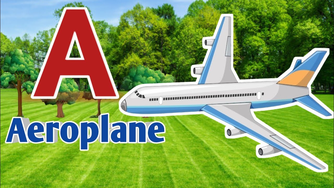 a for aeroplane,pre school,abc song,alphabet songs,alphabet song for ...
