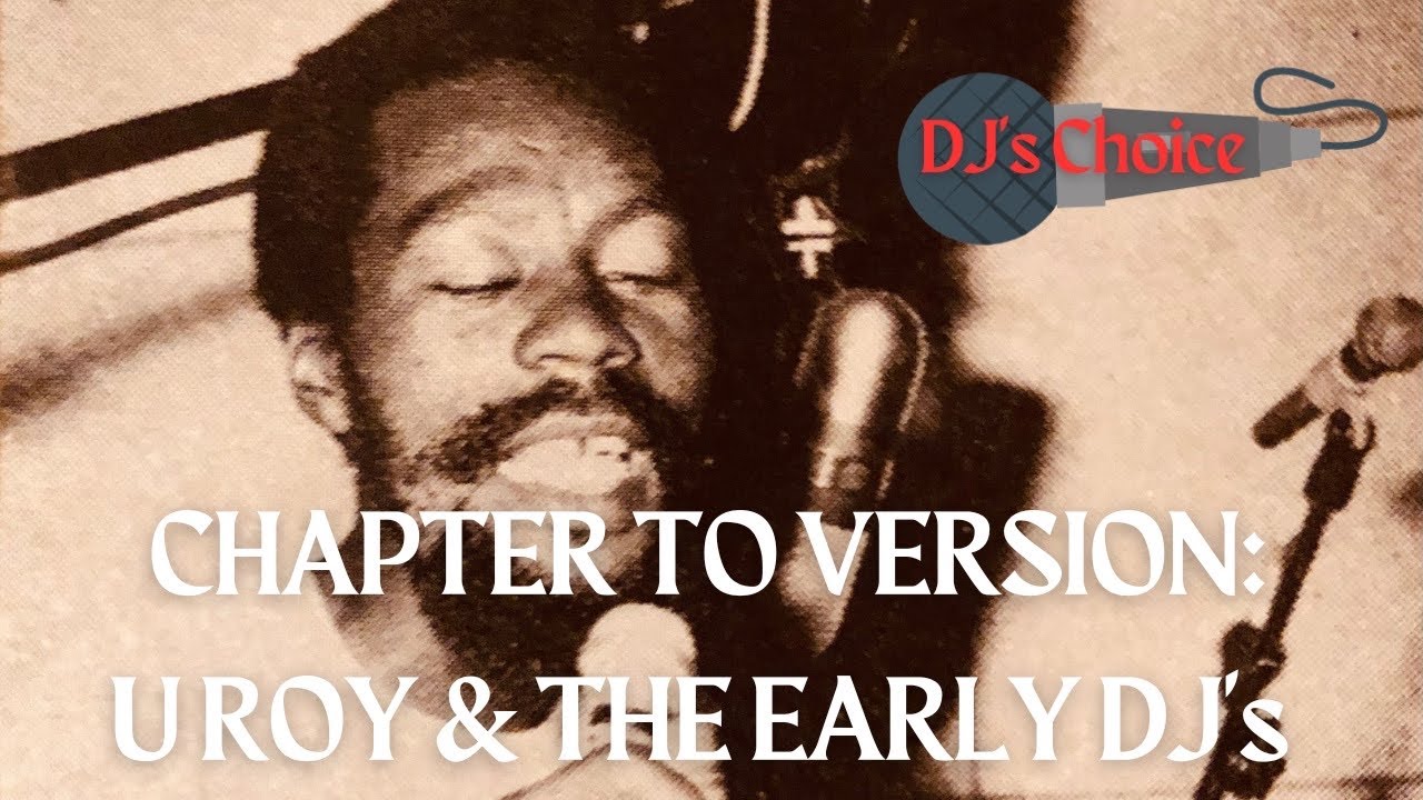 Chapter To Version: U Roy & The Early Deejays - YouTube
