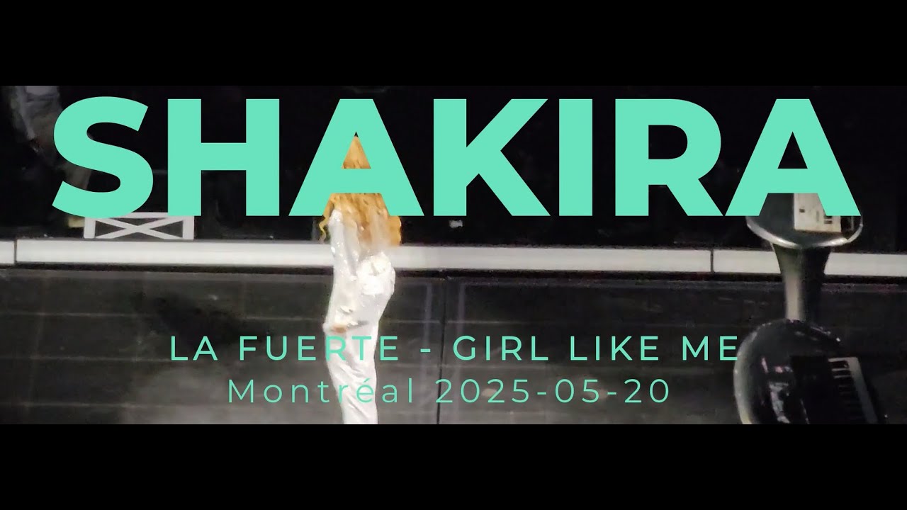 SHAKIRA - La Fuerte, Girl Like Me - Montréal 2025 - YouTube