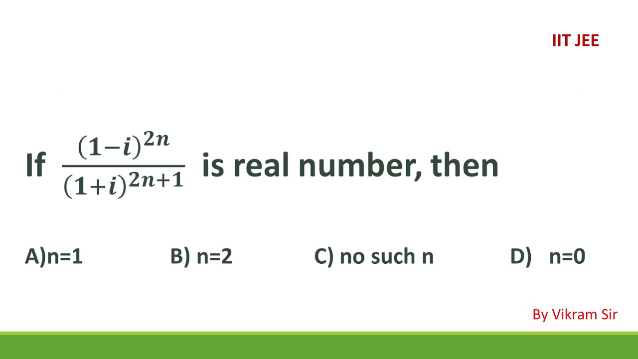 If (1-ⅈ)^2n/(1+ⅈ)^2n+1 is real number, then| IIT JEE COMPLEX NUMBERS ...