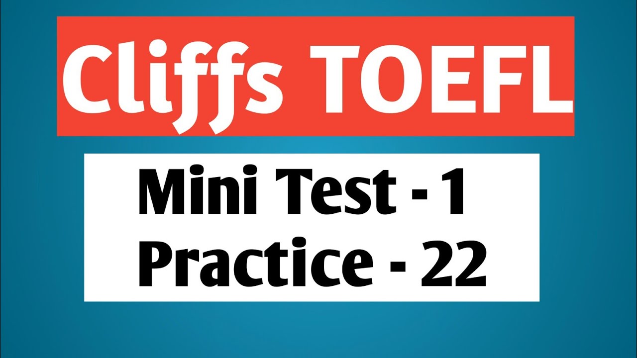 Cliffs TOEFL# Mini Test - 1# Practice - 22 - YouTube