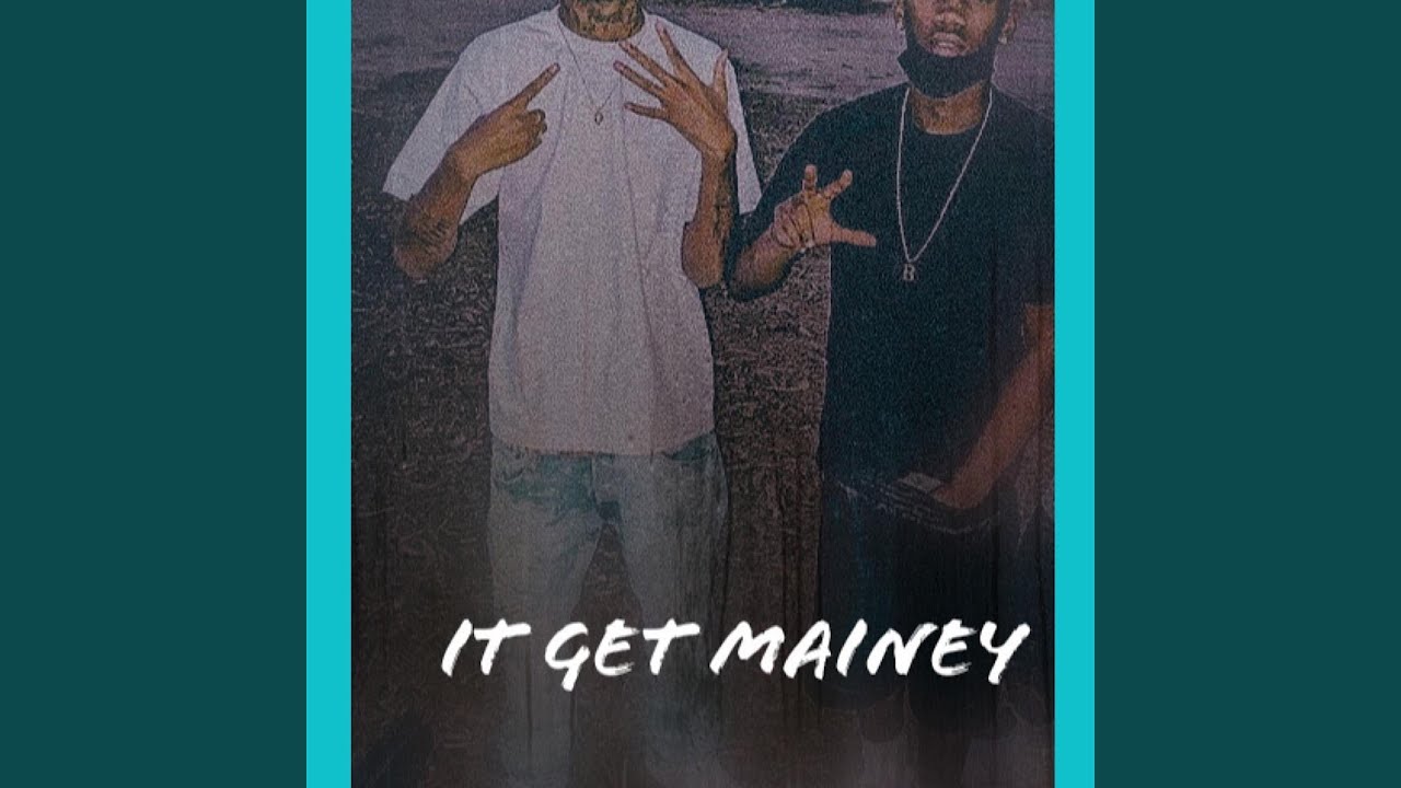 It Get Mainey - YouTube