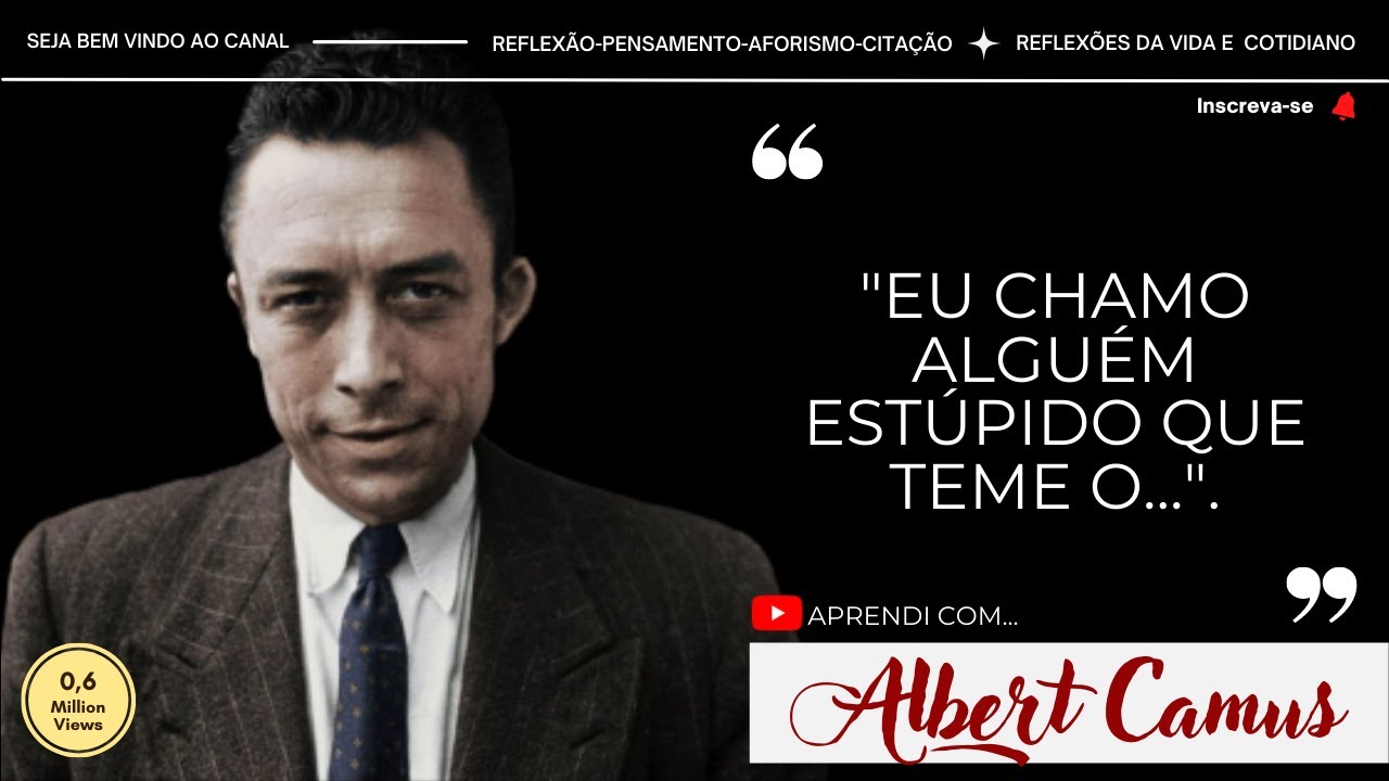 (EXPLICADO) FRASES E CITAÇÕES DE ALBERT CAMUS - FILÓSOFO REFERÊNCIA AO ...