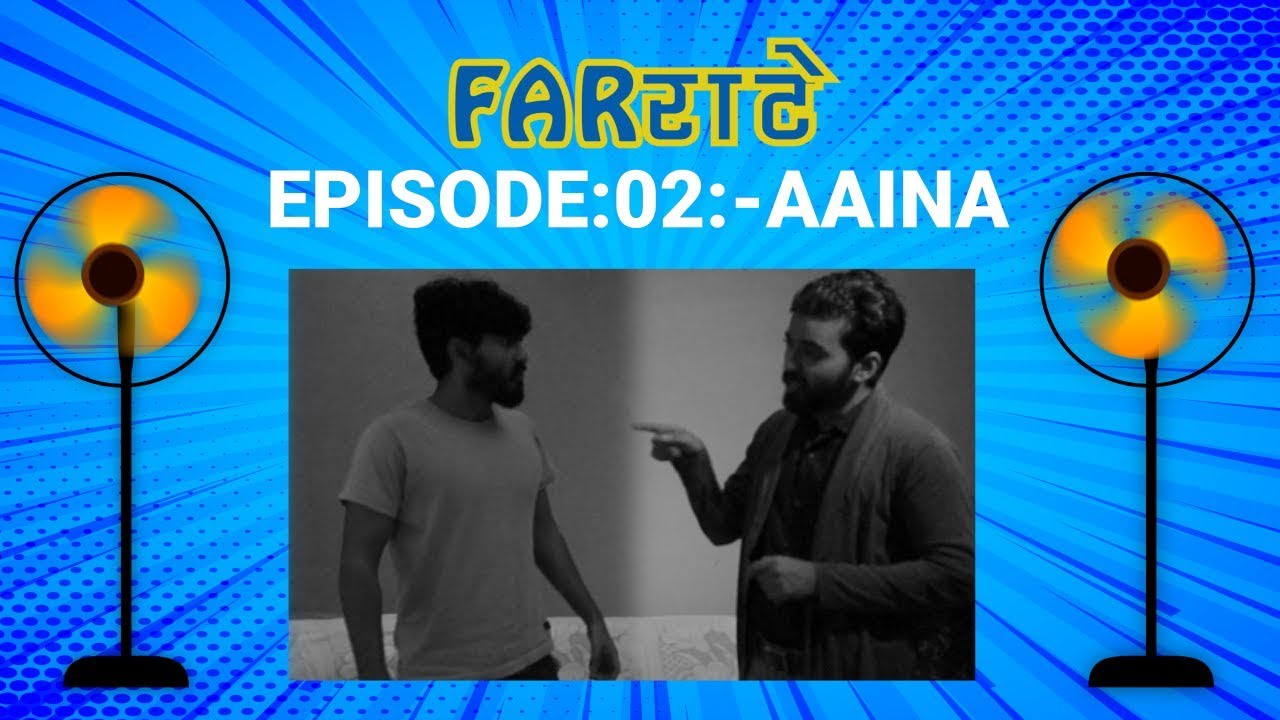 FARराटे: Episode_02_ AAINA(Mirror) - YouTube