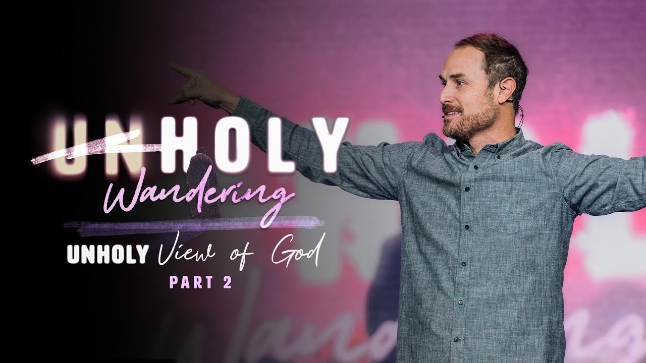 Unholy Wandering Part 2: Unholy View of God - (Full Service) - YouTube