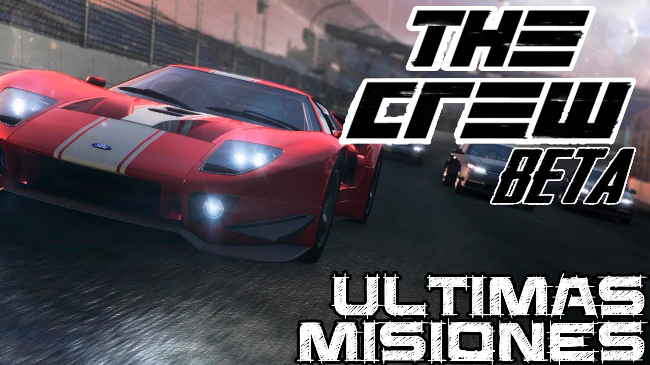 The Crew || Beta #2 || Últimas misiones - YouTube