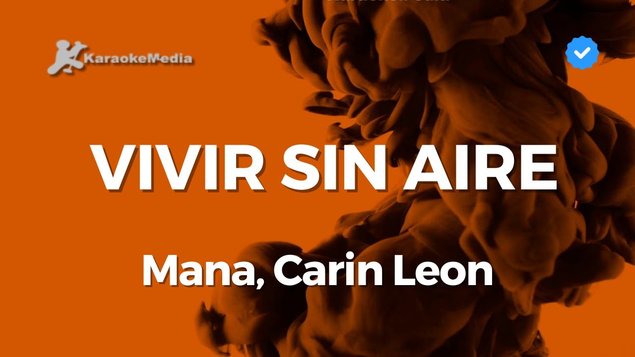 Mana, Carin Leon - Vivir sin aire (Karaoke)