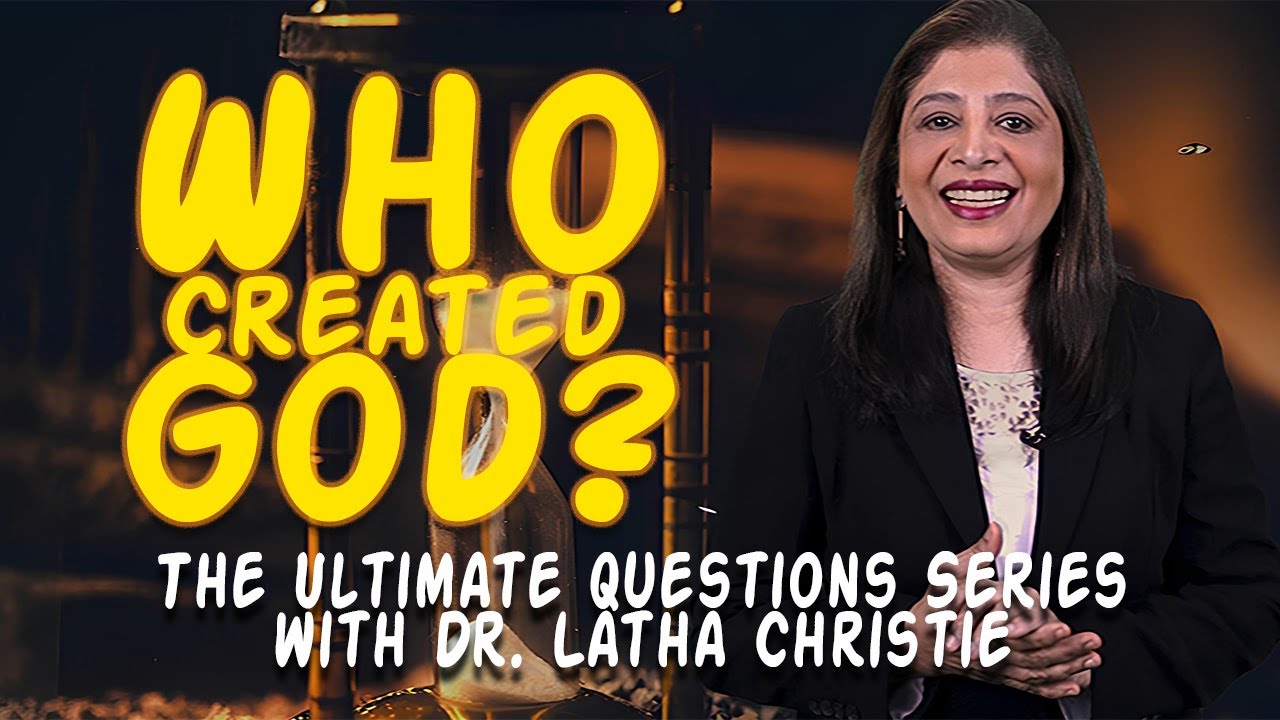 Who Created God? | Episode 1 | The Ultimate Questions Series | Latha ...