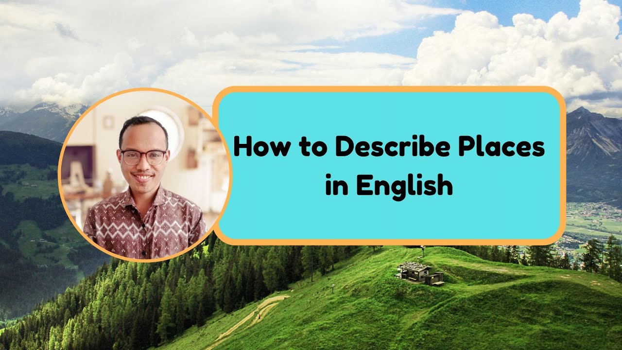 How to Describe Places in English | Bagaimana Cara Mendeskripsikan ...