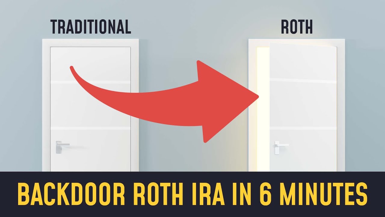 Backdoor Roth IRA - What Is It & Step-by-Step Guide - YouTube