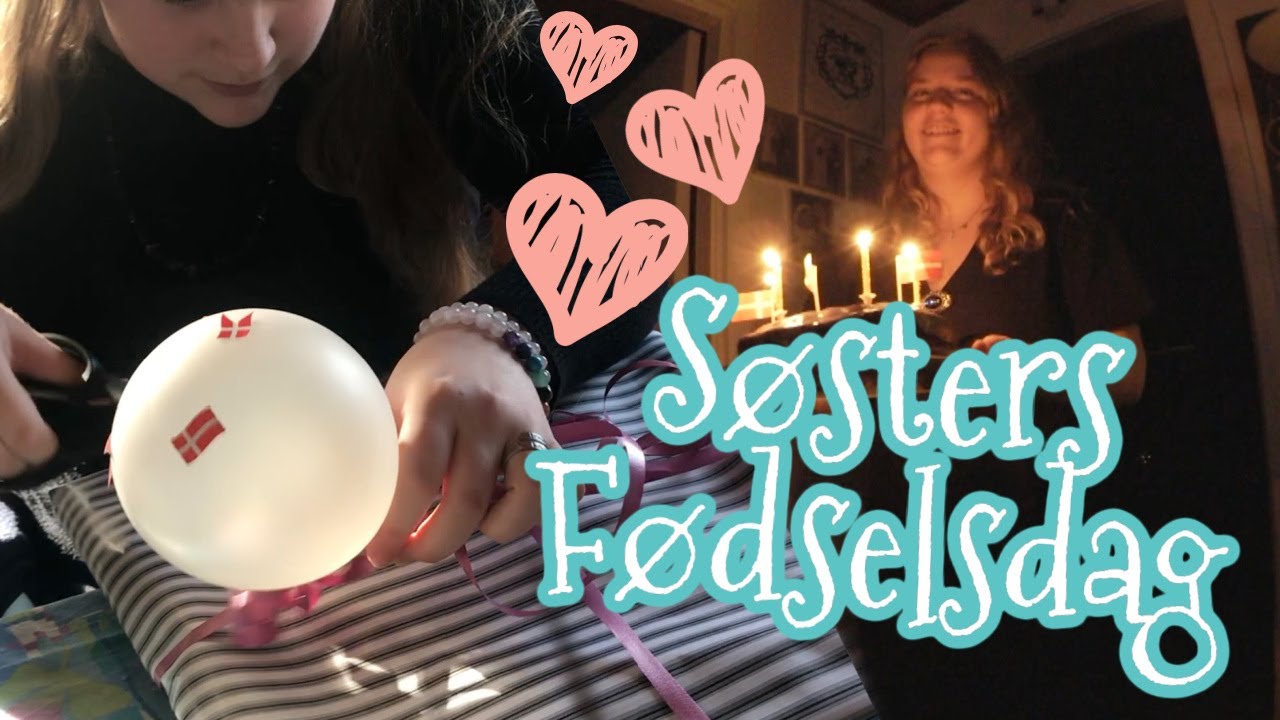🎂 Min søsters fødselsdag 🇩🇰 VLOG - YouTube