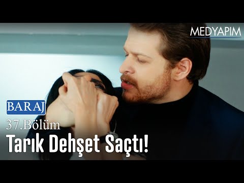 Tarık dehşet saçtı! - Baraj 37. Bölüm