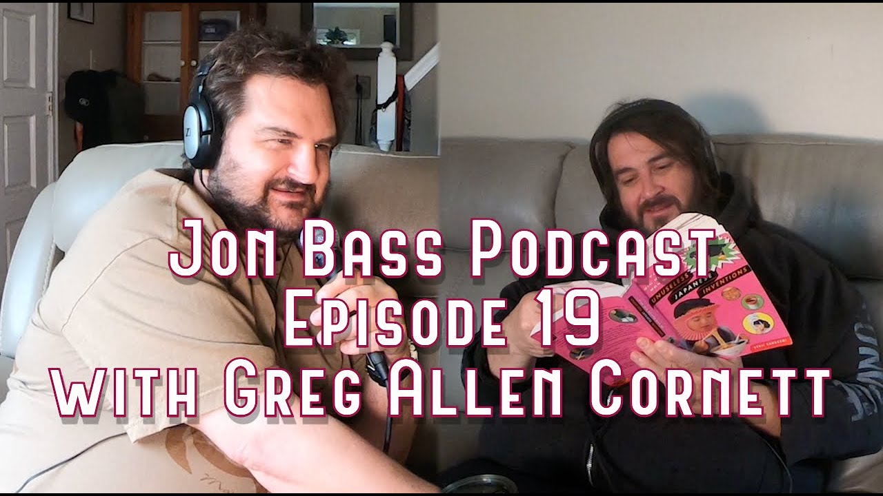 Jon Bass Podcast Episode 19 with Greg Allen Cornett - YouTube