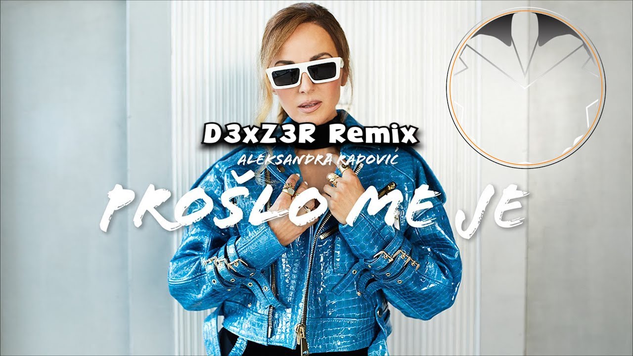 Aleksandra Radovic-Proslo me je (D3xZ3R Remix) - YouTube
