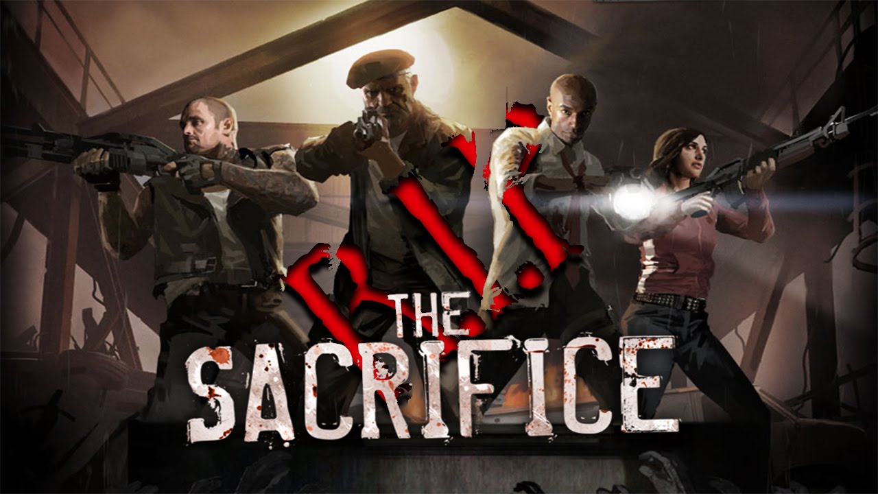 The Sacrifice!! | Left For Dead - YouTube