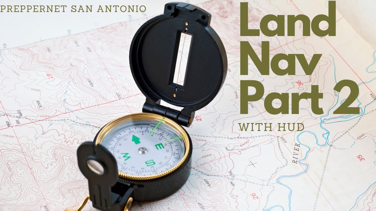 Land Navigation Part 2/3 with Hud | PrepperNet San Antonio | Prepper ...