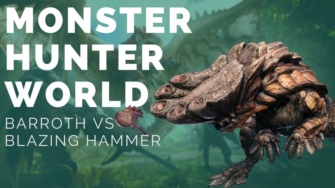 Monster Hunter World is INCREDIBLE! | Barroth vs Blazing Hammer - YouTube