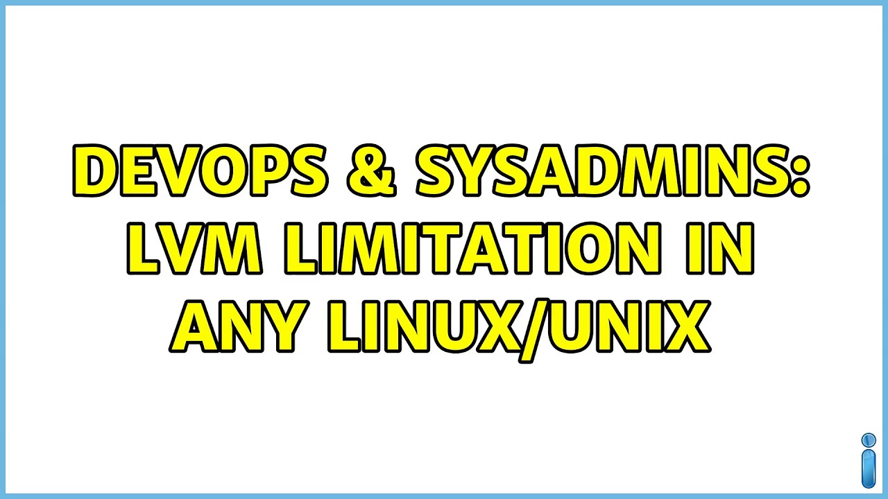 Devops And Sysadmins Lvm Limitation In Any Linux Unix Youtube