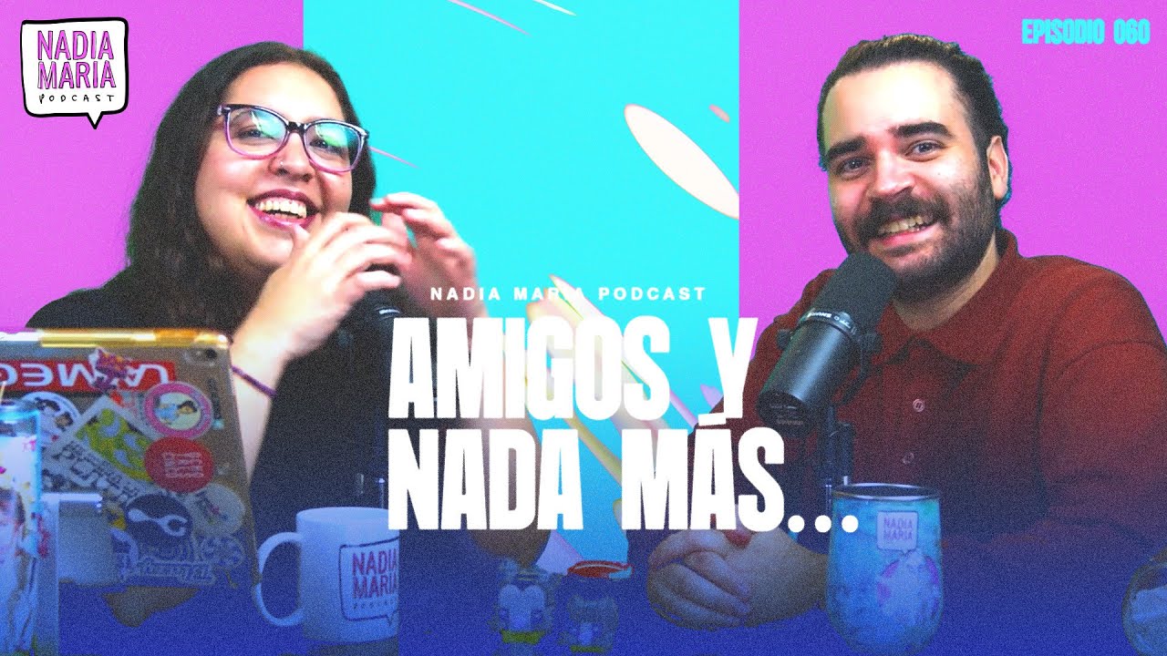 Amigos y nada más | NMP | 060 - YouTube