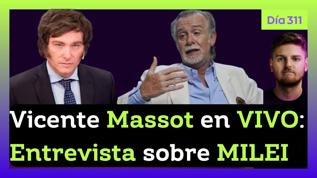 🔴 URGENTE! VICENTE MASSOT en VIVO: ENTREVISTA sobre el GOBIERNO de ...