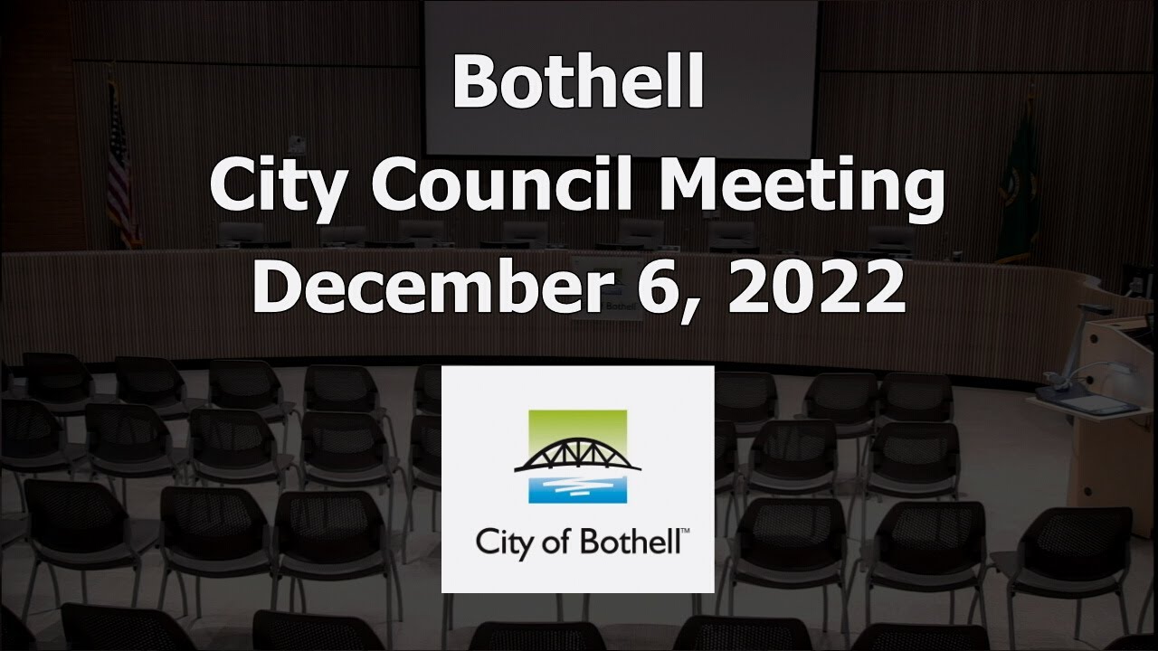 Bothell City Council Meeting - December 6, 2022 - YouTube