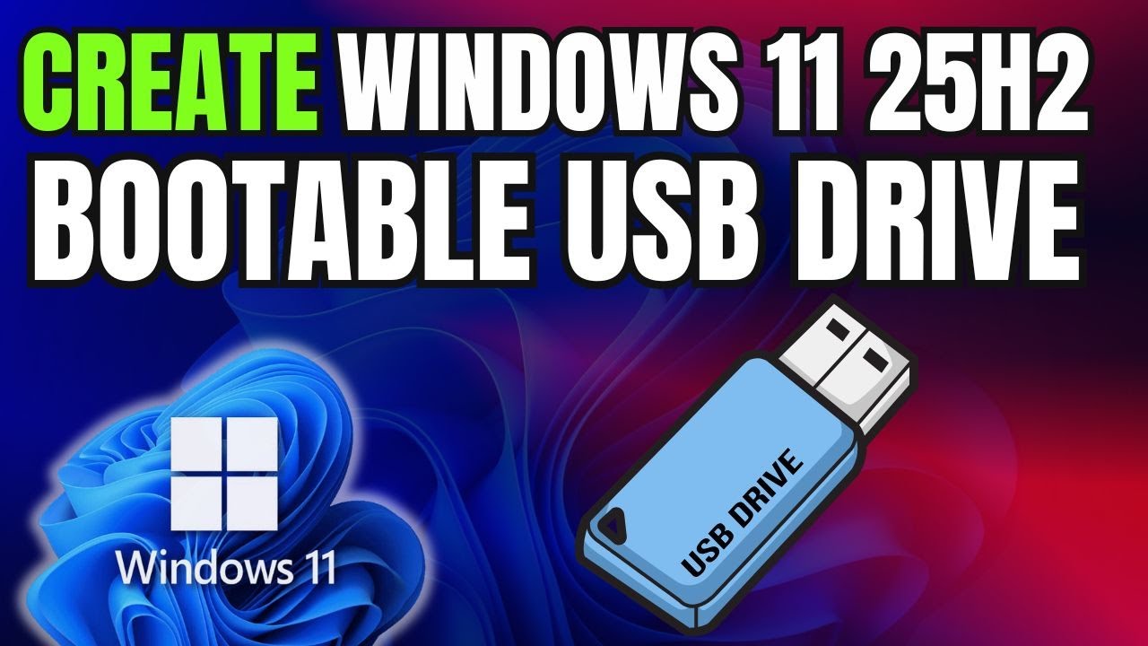 How to Create a Bootable Windows 11 25H2 USB Drive Using Rufus - YouTube