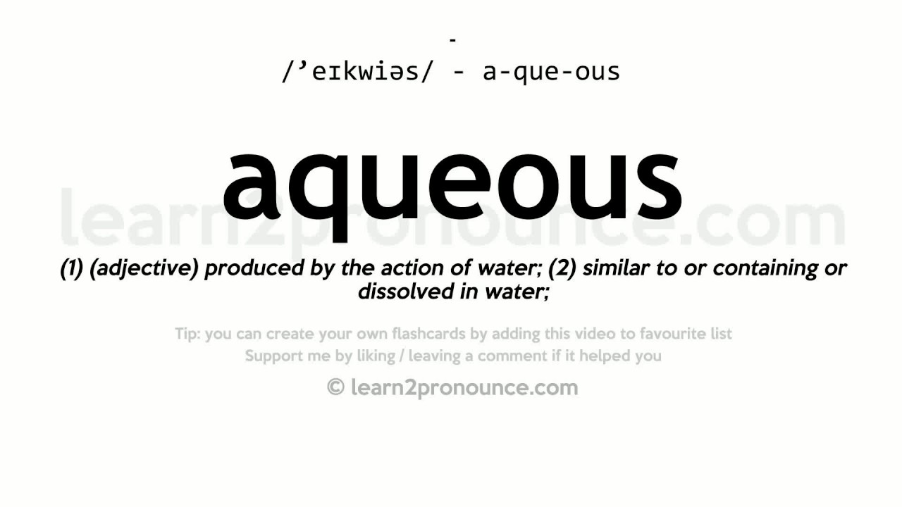 Pronunciation Of Aqueous Definition Of Aqueous YouTube Pronunciation Of Aqueous Definition Of Aqueous YouTube