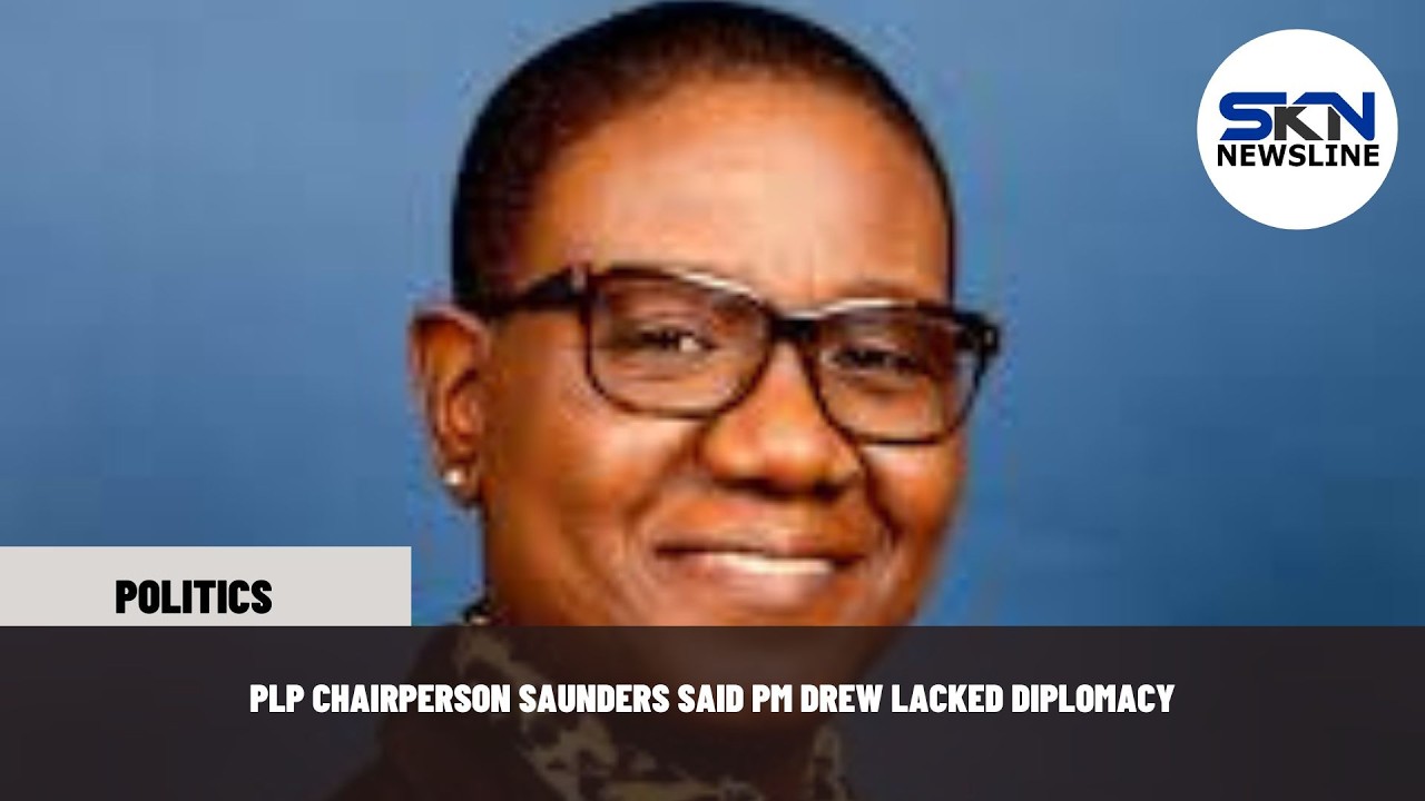 PLP CHAIRPERSON SAUNDERS SAID PM DREW LACKED DIPLOMACY - YouTube