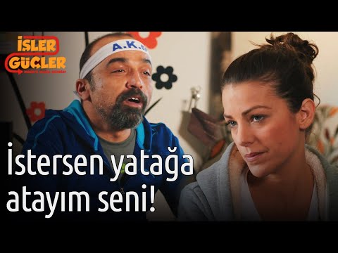 İşler Güçler - İstersen Yatağa Atayım Seni!