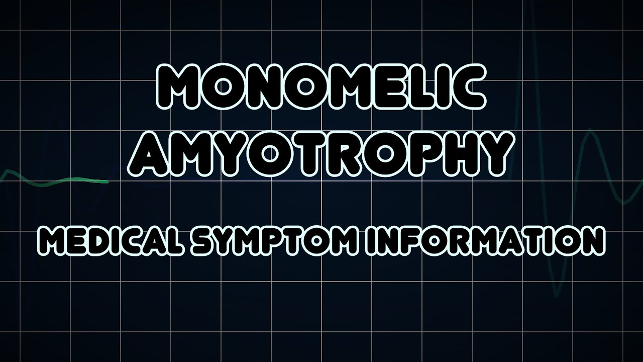 Monomelic amyotrophy (Medical Symptom) - YouTube
